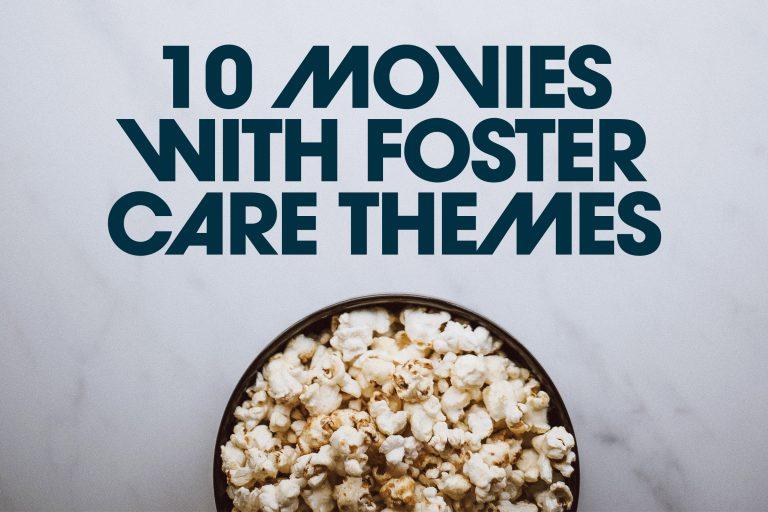 10 Movies With Foster Care Themes [Updated 2022] - The Forgotten Initiative